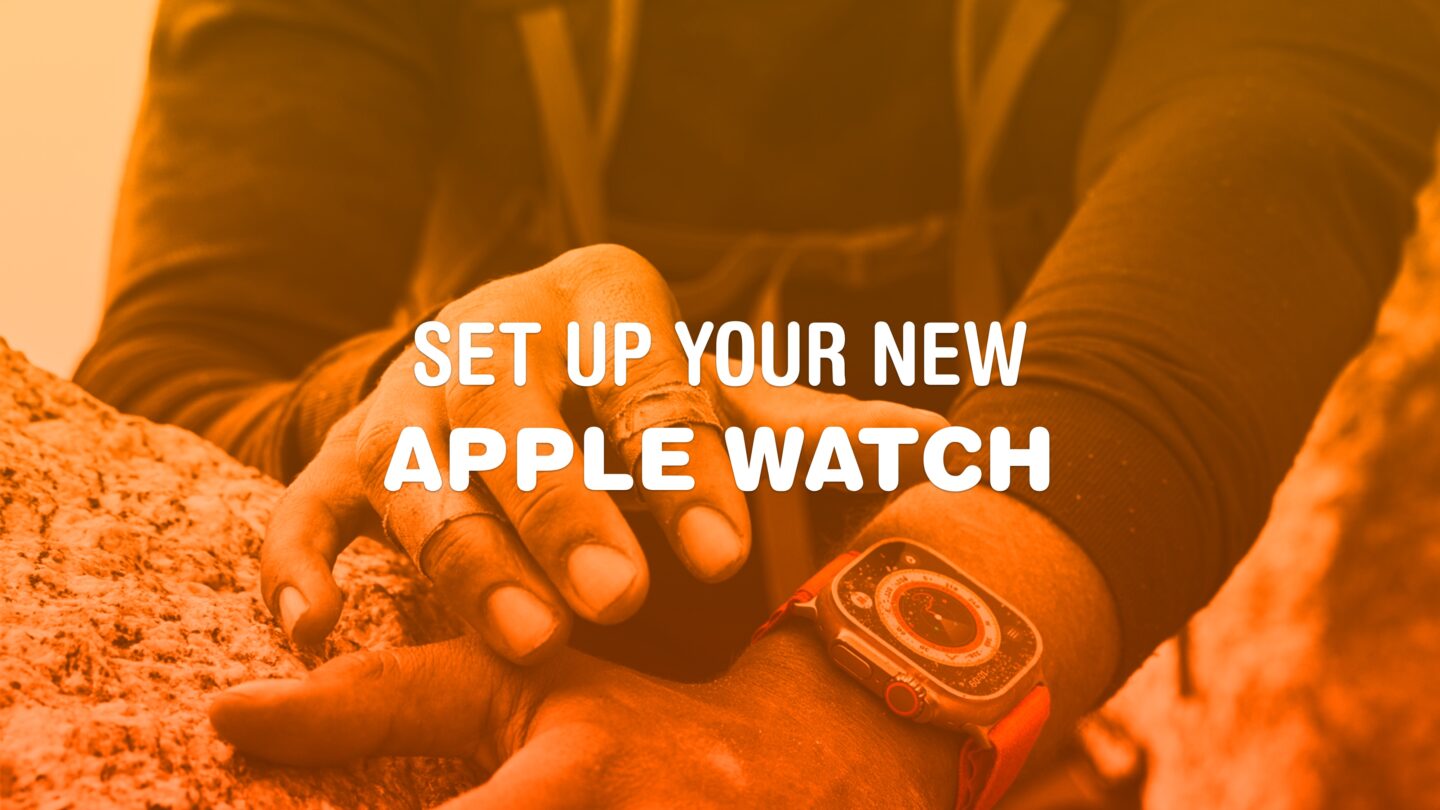 How to set up Apple Watch the right way
