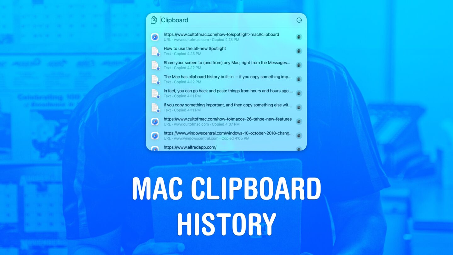 Mac clipboard history: How to find and use it in macOS 26 Tahoe | Cult ...